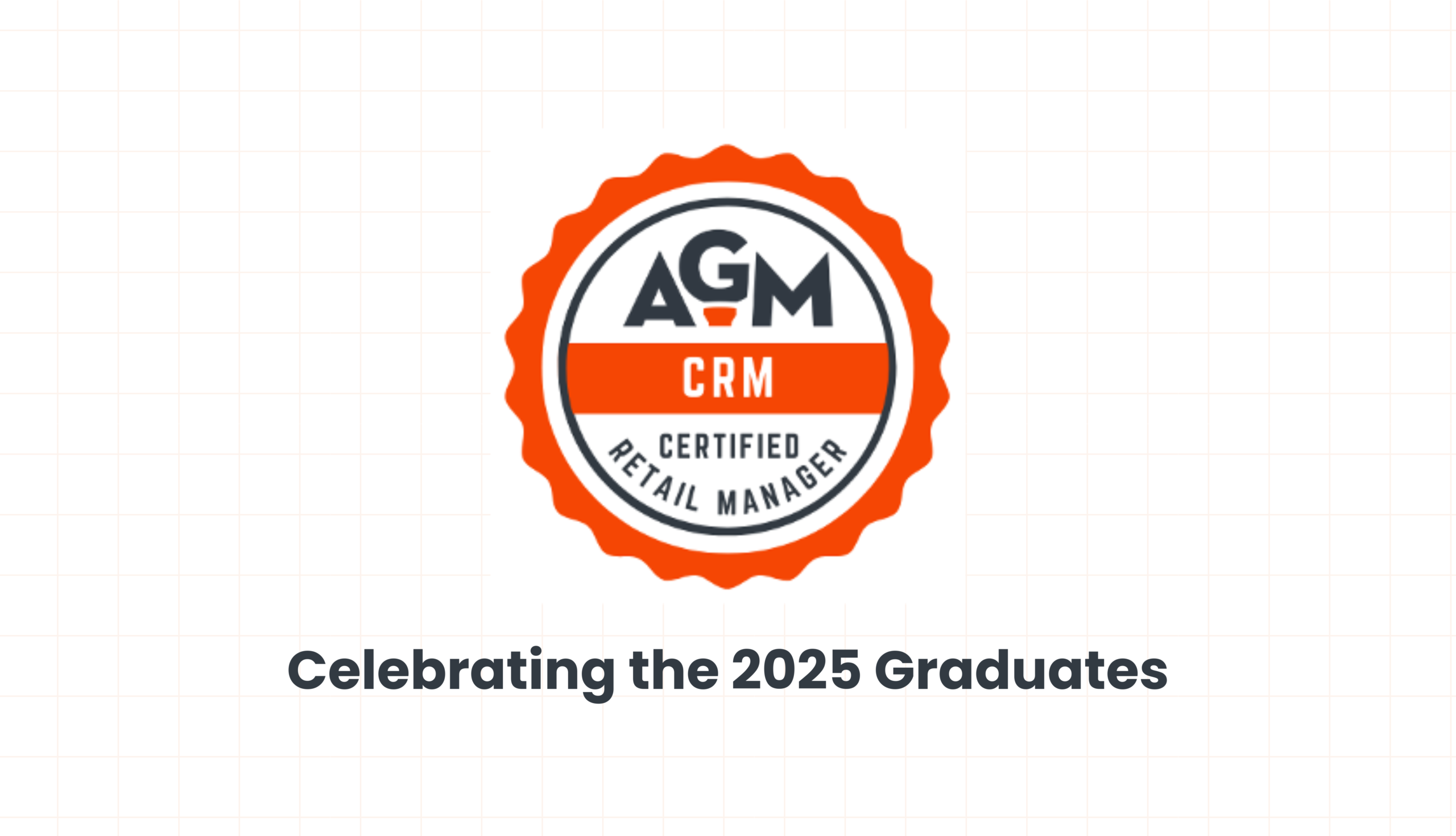 Celebrating the 2025 Graduates of the AGM Certified Retail Manager ...